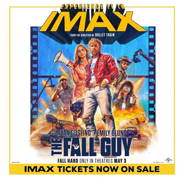 The Fall Guy - The IMAX Experience - Early Access Screening - Cinémas ...